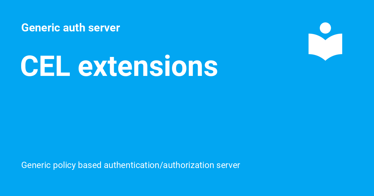 CEL extensions - Generic auth server