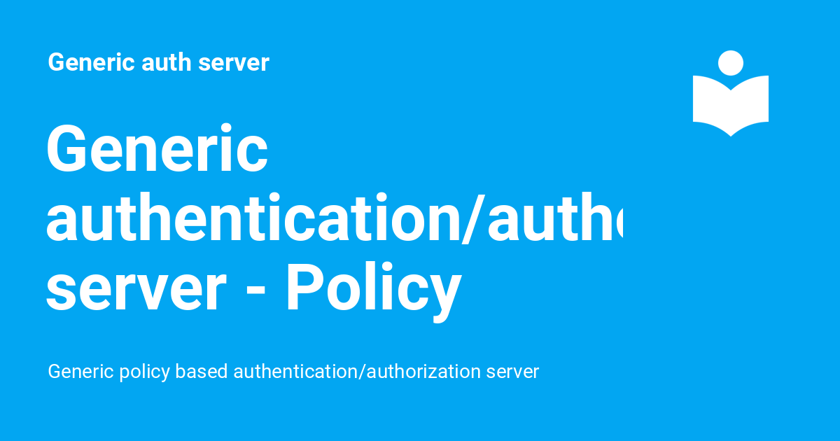 Generic Authenticationauthorization Server Policy Based Generic Auth Server